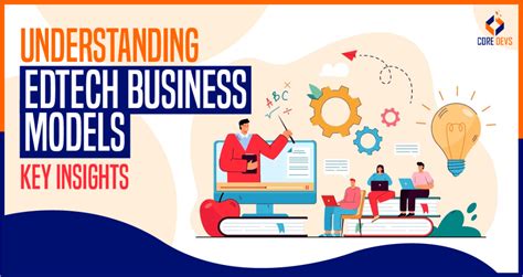 Edtech Business Models Key Insights Explored Core Devs Ltd