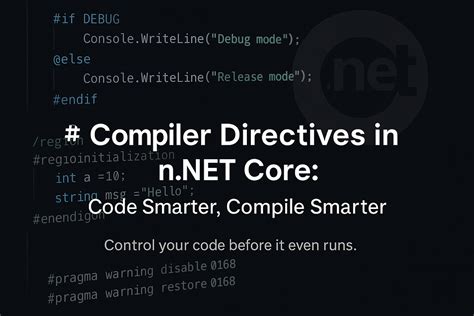 🧭 Mastering Compiler Directives In Net Core A Practical Guide For