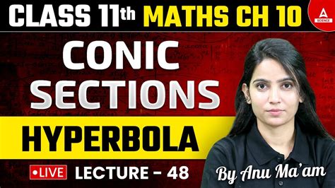 Class 11 Maths Conic Sections Hyperbola Maths Ncert Book By Anu Maam Youtube
