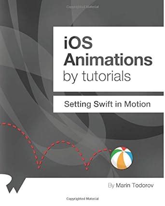IOS Animations By Tutorials Setting Swift In Motion Marin Todorov