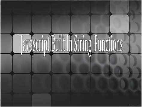 Javascript Built In String Functions Ppt