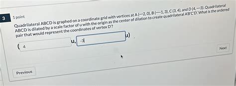 Solved Quadrilateral Abcd Is Graphed On A Coordinate Grid With Vertices At A 2 0 B 1 3 C