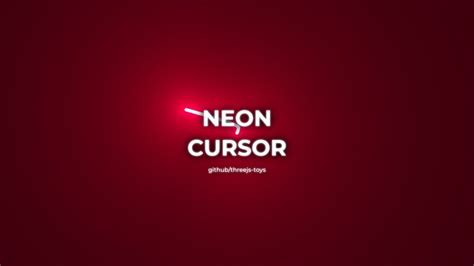 Threejs Toys Neon Cursor