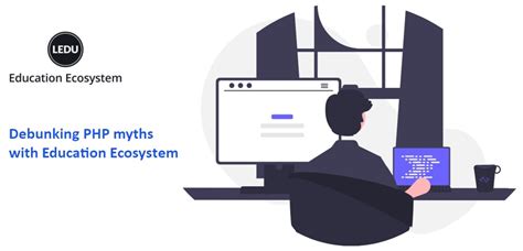 Debunking Common Myths About PHP Development With Education Ecosystem Debunking Common Myths