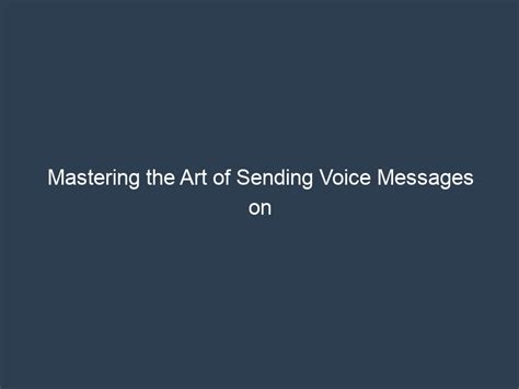 mastering the art of sending voice messages on discord ca headline