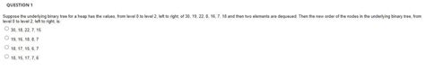 Solved Question 1 Suppose The Underlying Binary Tree For A