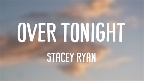 Over Tonight Stacey Ryan Visualized Lyrics 🍧 Youtube