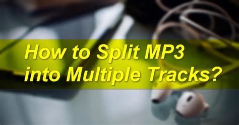 FREE How To Split MP3 Into Multiple Tracks