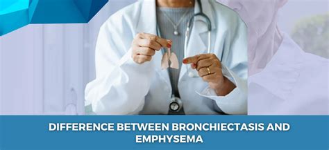 Difference Between Bronchiectasis And Emphysema Dr George