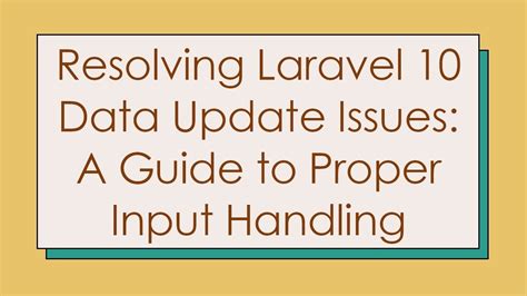 Resolving Laravel 10 Data Update Issues A Guide To Proper Input Handling Youtube
