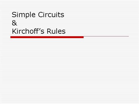 Simple Circuits Kirchoffs Rules Simple Series Circuits O