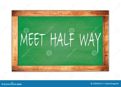 MEET HALF WAY Text Written On Green Babe Board Stock Illustration Illustration Of Board