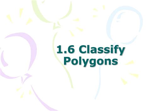 Ppt 1 6 Classify Polygons Powerpoint Presentation Free Download Id 5739315