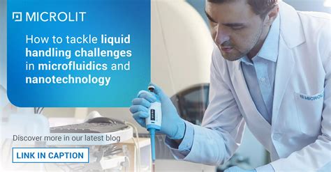 Addressing Liquid Handling Challenges In Microfluidics And Nanotechnology Microlit