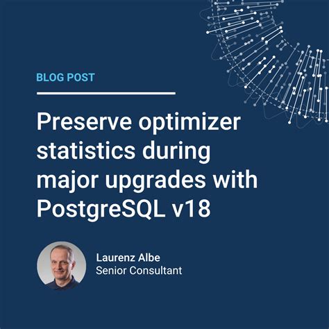 Optimizer Statistics Preserved During Upgrade In Postgresql V18 Cybertec Postgresql Services