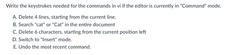 Solved Write The Keystrokes Needed For The Commands In Vi If