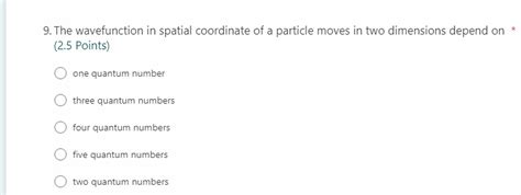 Solved 9 The Wavefunction In Spatial Coordinate Of A