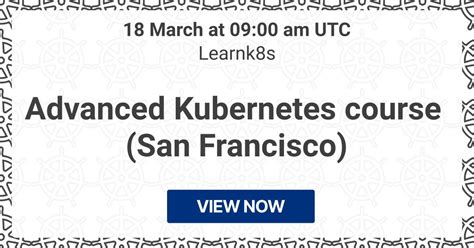 Starting In About A Week 🔥 Advanced Kubernetes Course San Francisco