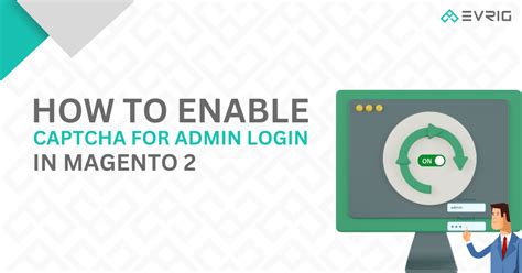 How To Enable Captcha For Admin Login In Magento 2 By Evrig Solutions Jun 2023 Medium
