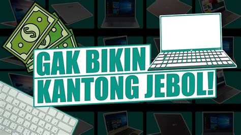 Rekomendasi Laptop Murah Untuk Mahasiswa Harga Mulai Jutaan Telset