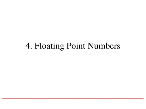 Ppt 4 Floating Point Numbers Powerpoint Presentation Free Download
