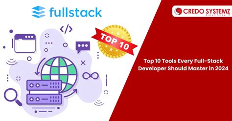 Top 10 Tools Every Full Stack Developer Should Master In 2024