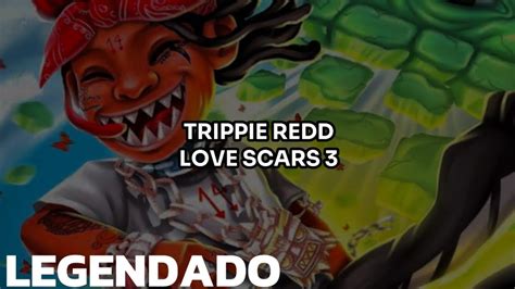 Trippie Redd Love Scars 3 Legendado Youtube Music