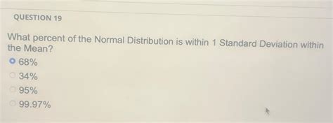Solved Question 19what Percent Of The Normal Distribution Is