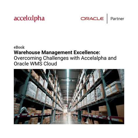 Accelalpha An Ibm Company On Linkedin Warehouse Management Excellence Overcoming Challenges