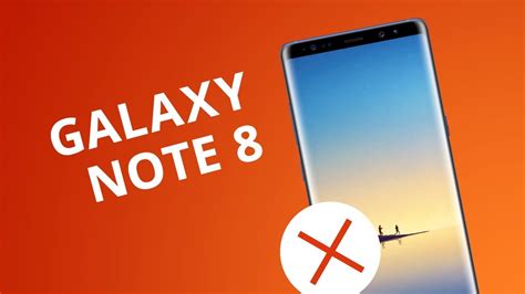 5 Motivos Para Você NÃo Comprar O Galaxy Note 8 Youtube