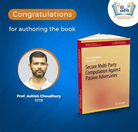 Prof Ashish Choudhury Iiitb And Prof Arpita Patra Iisc Authored A Book Titled Secure