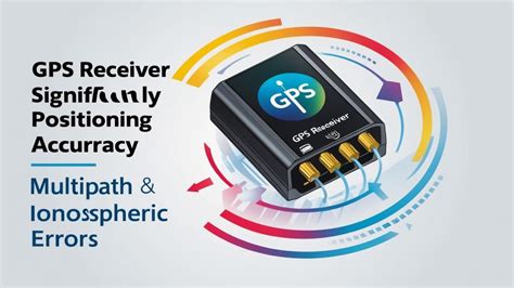 How To Improve The Accuracy Of Gps Navigation And Positioning
