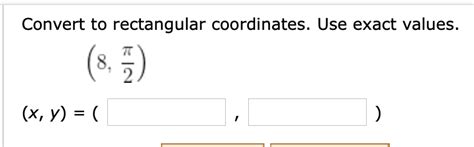 solved convert to rectangular coordinates use exact values