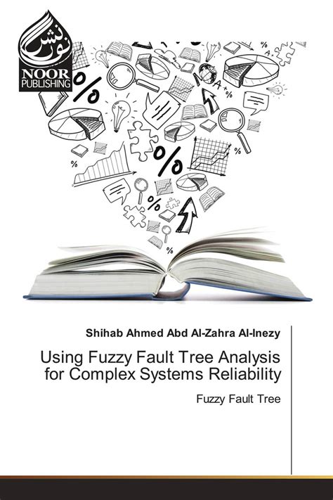 Using Fuzzy Fault Tree Analysis For Complex Systems Reliability 978 620 2 79250 9