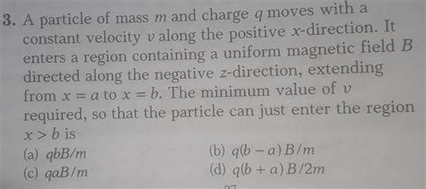 [answered] 3 a particle of mass m and charge q moves with a constant