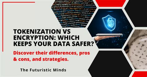 tokenization vs encryption of data which is better and why
