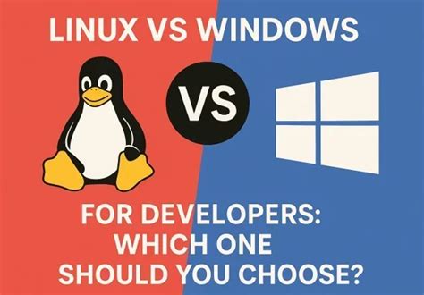 linux vs windows for developers which one should you choose in 2025