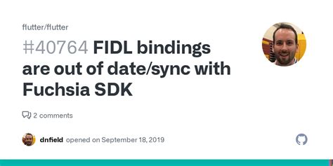fidl bindings are out of date sync with fuchsia sdk · issue 40764 · flutter flutter · github