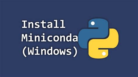 Cara Install Miniconda Di Windows Advanced Python Deployment