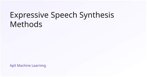 Expressive Speech Synthesis Methods