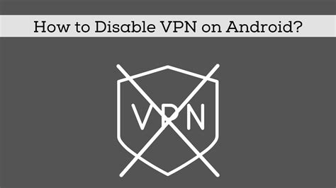 How To Disable VPN On Android Best Methods Techupedia