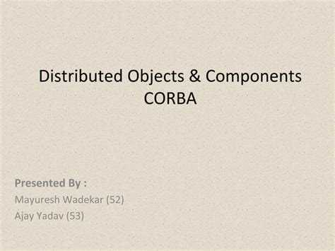 Distributed Objects And Components Of Corba Ppt Programming Languages Computing