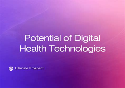 Potential Of Digital Health Technologies Ultimate Prospect