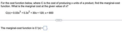 Solved For The Cost Function Below Where C Is The Cost Of Chegg