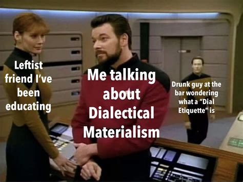 Dialectics Are Interesting And Its A Shame More People Arent Aware Of