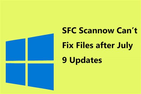 Sfc Scannow Cant Fix Files After July 9 Updates Minitool