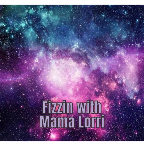 Fizzin With Mama Lorri Facebook