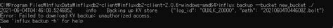 How To Backup Data In Influxdb20 For Window Influxdb 2 Influxdata Community Forums