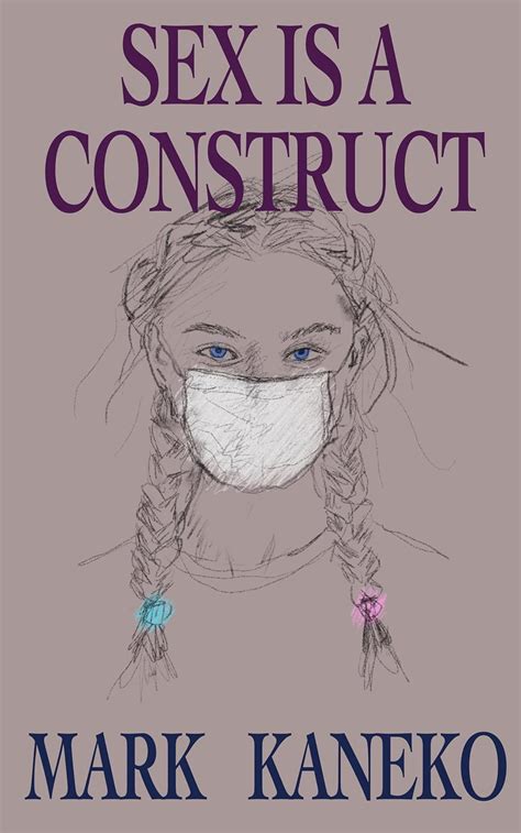 Sex Is A Construct Kindle Edition By Kaneko Mark Romance Kindle