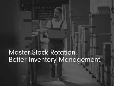 Master Stock Rotation Better Inventory Management
